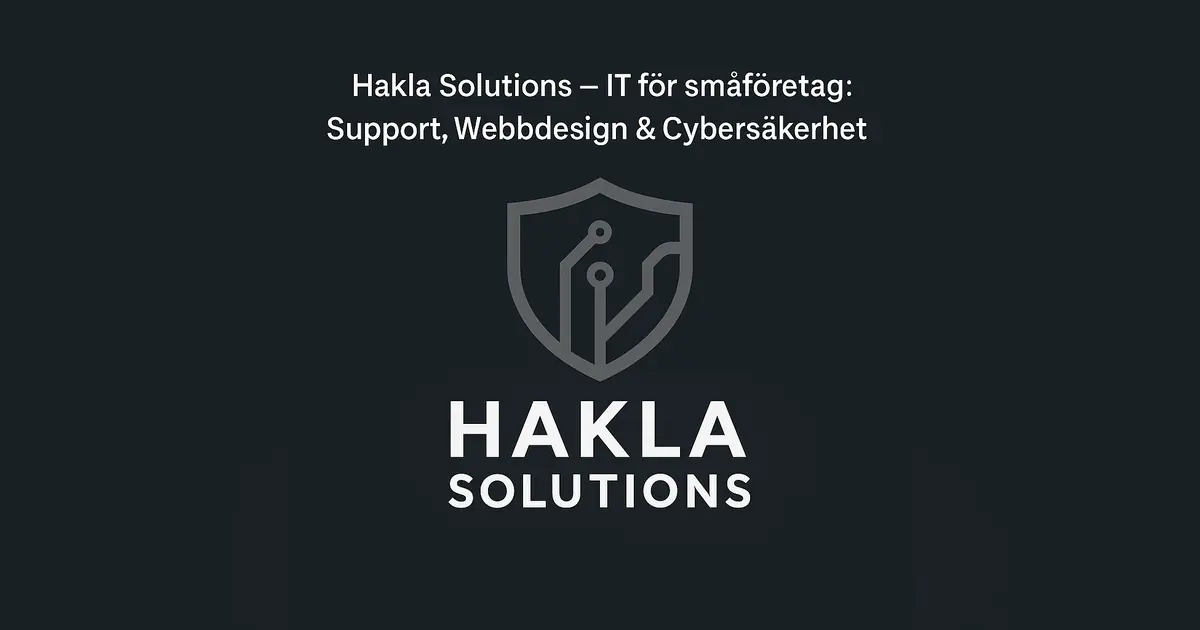 Webbdesign, IT-säkerhet & IT-support för småföretag | Hakla Solutions